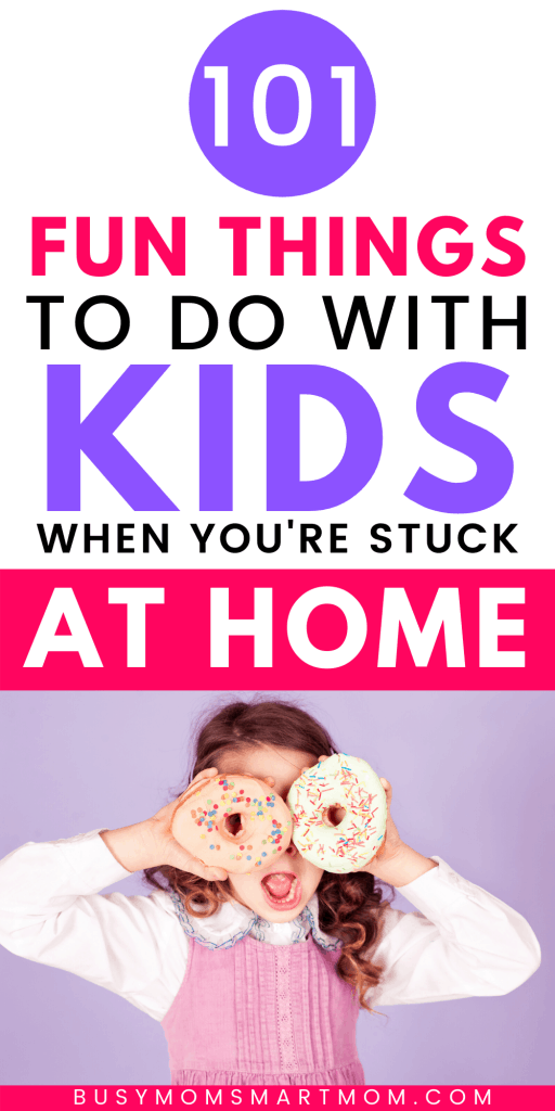 101 Fun Things to Do With Kids at Home (Ideas for Spring Break or ...