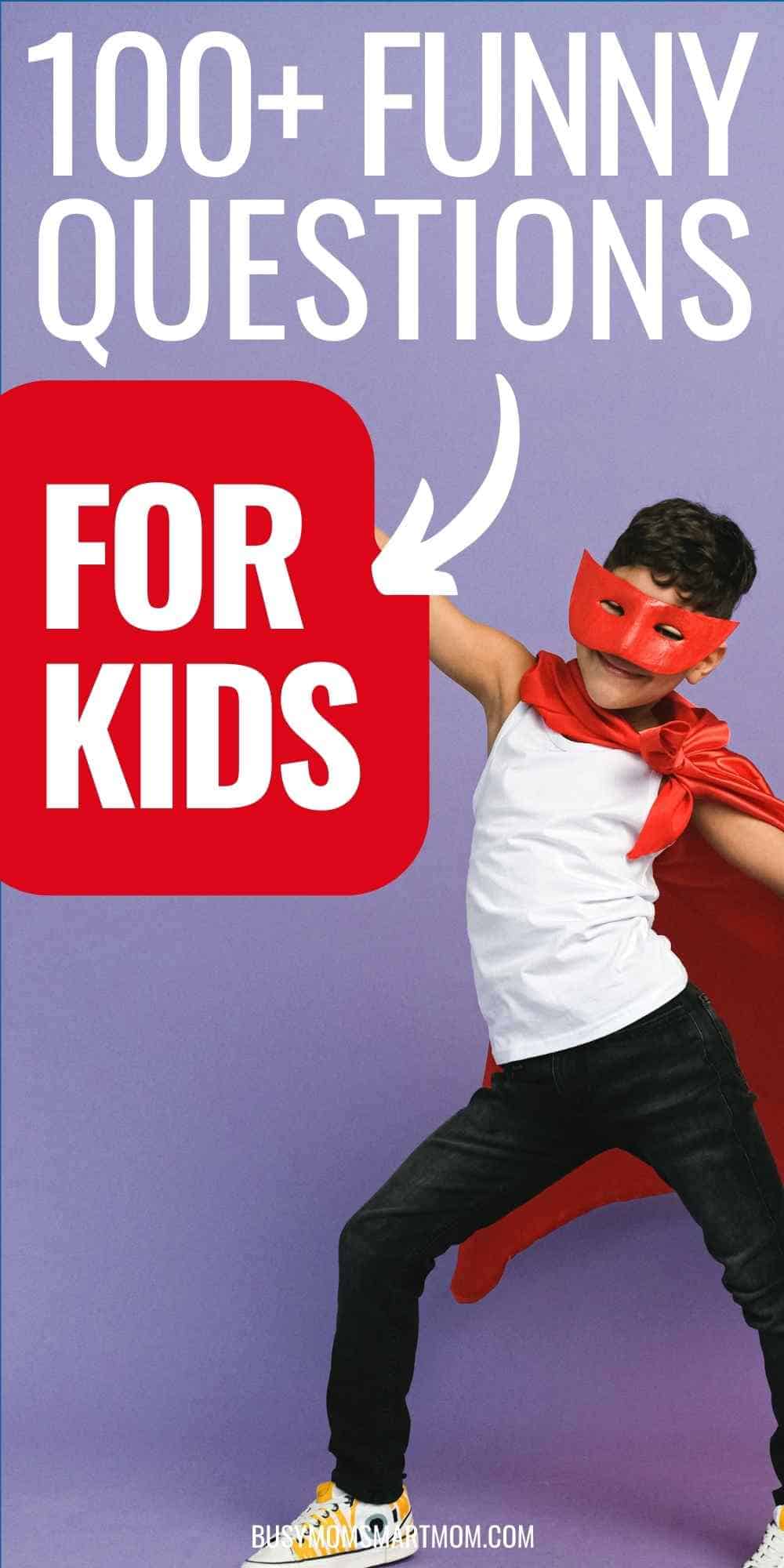 100+ Funny Questions to Ask Kids (to Get to Know Them Better!) - Busy ...